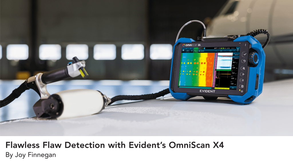 Flawless Flaw Detection with Evident’s OmniScan X4 | Aviation ...